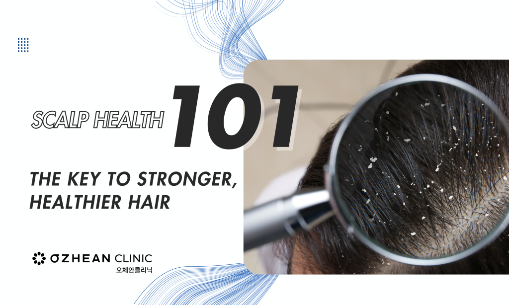 Scalp Health 101: The Key to Stronger, Healthier Hair
